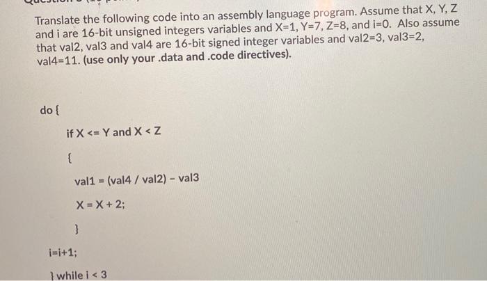 Solved Translate the following code into an assembly | Chegg.com