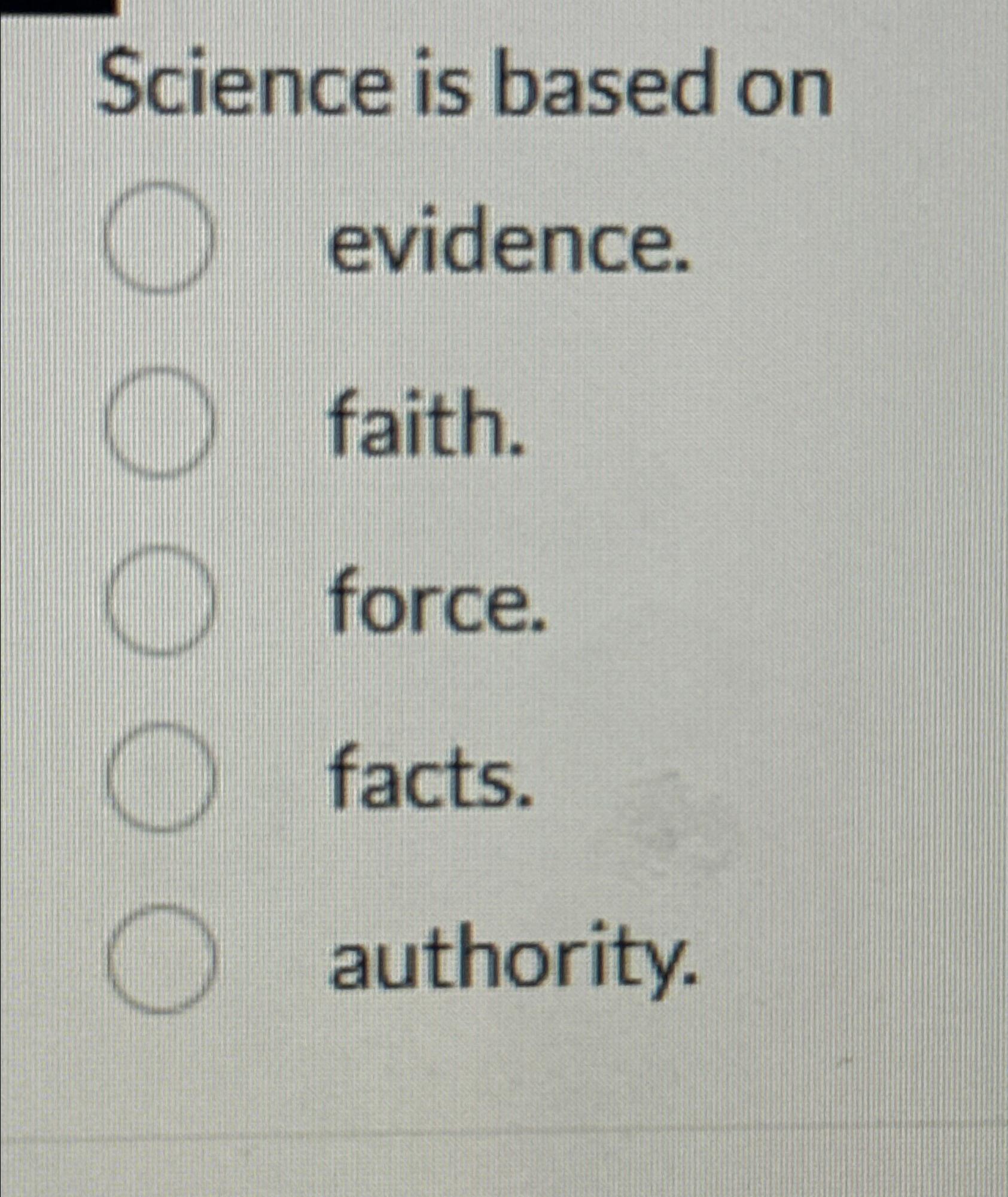 Solved Science is based | Chegg.com