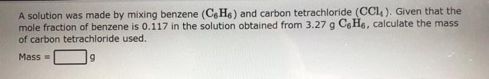 [Solved]: A solution was made by mixing benzene ( left( m