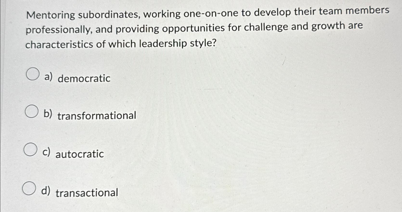 Solved Mentoring subordinates, working one-on-one to develop | Chegg.com