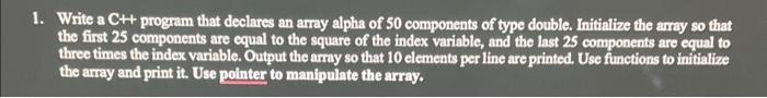 Solved 1 Write A C Program That Declares An Array Alpha Of