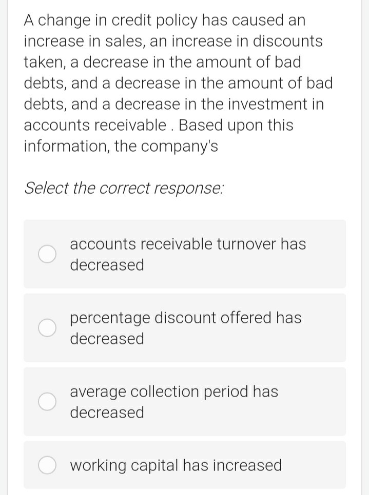 Solved A change in credit policy has caused an increase in | Chegg.com