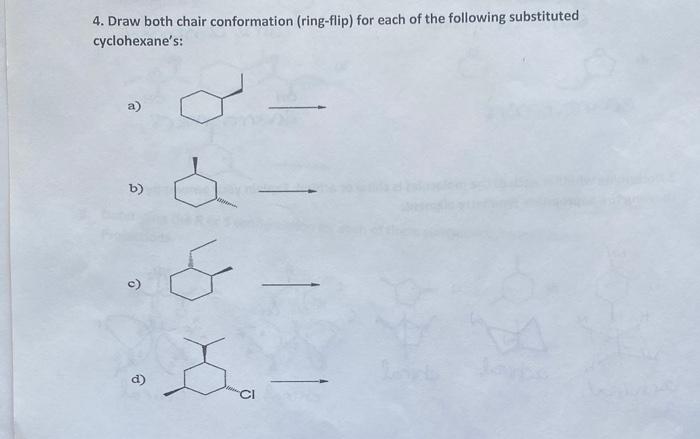 Solved 4. Draw both chair conformation (ring-flip) for each | Chegg.com