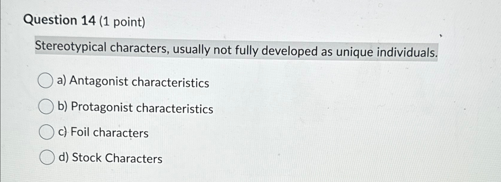 Solved Question 14 (1 ﻿point)Stereotypical characters, | Chegg.com