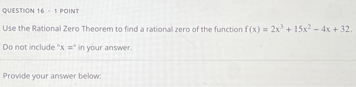 Solved QUESTION 16⋅1 POINT Use the Rational Zero Theorem to | Chegg.com