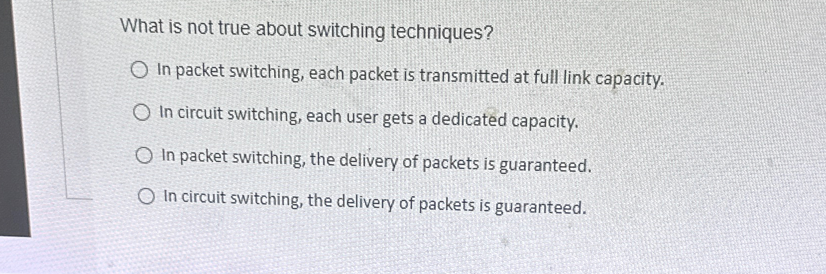 Solved What is not true about switching techniques?In packet | Chegg.com