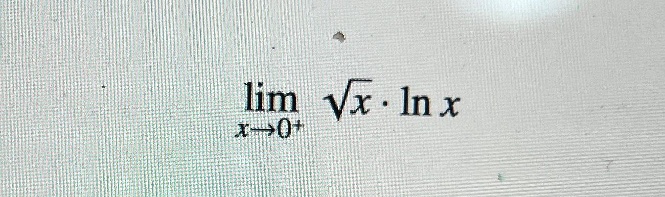 Solved limx→0+x2*lnx | Chegg.com