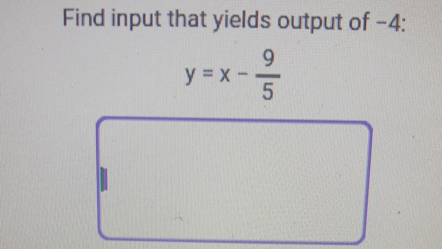 Solved Find Input That Yields Output Of −4 Yx−59 