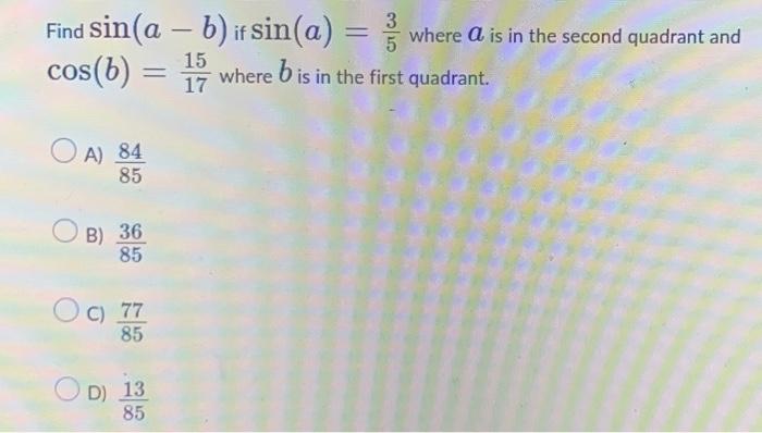 Find sin(a - b) if sin(a) = where a is in the second | Chegg.com