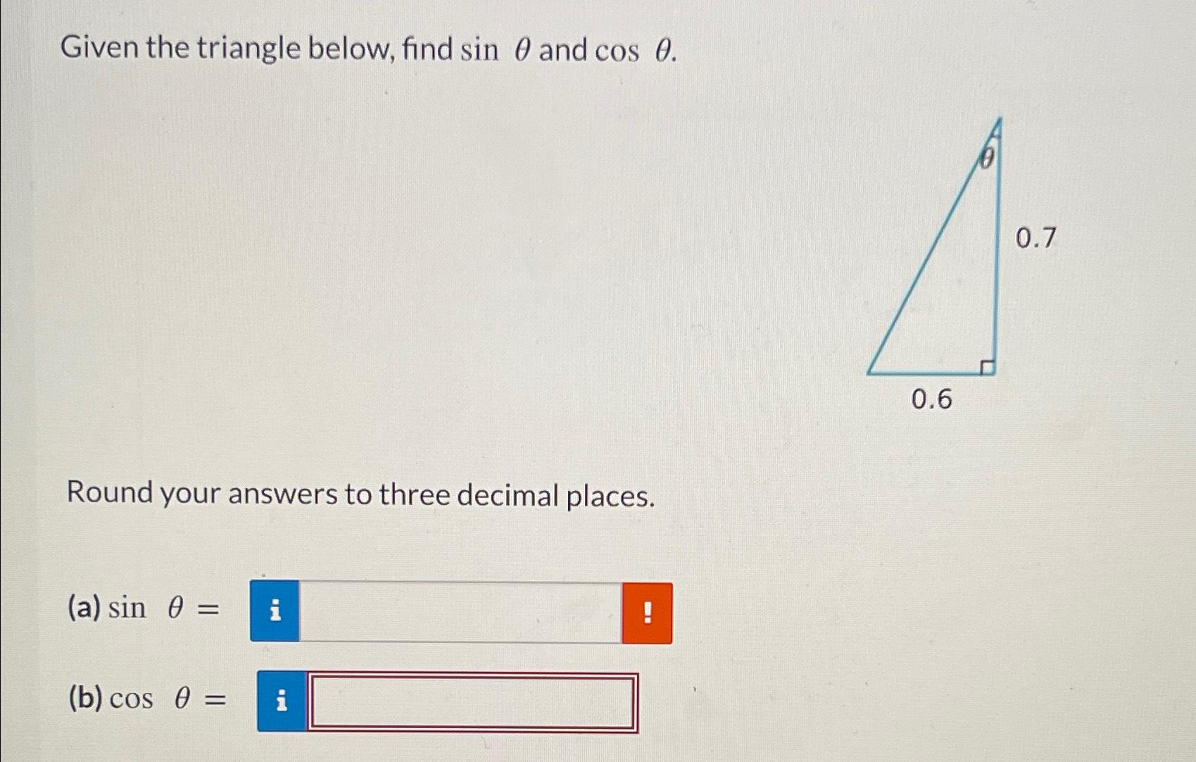 Solved Given the triangle below, find sinθ ﻿and cosθ.Round | Chegg.com