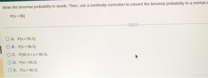 Solved Write the binomial probability in words. Then, use a | Chegg.com
