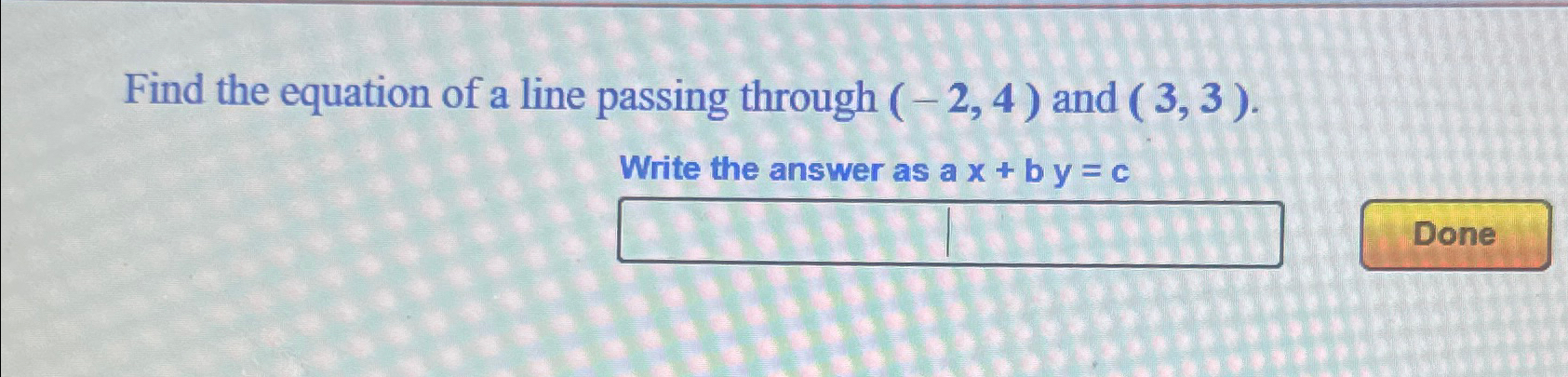 Solved Find The Equation Of A Line Passing Through 2 4