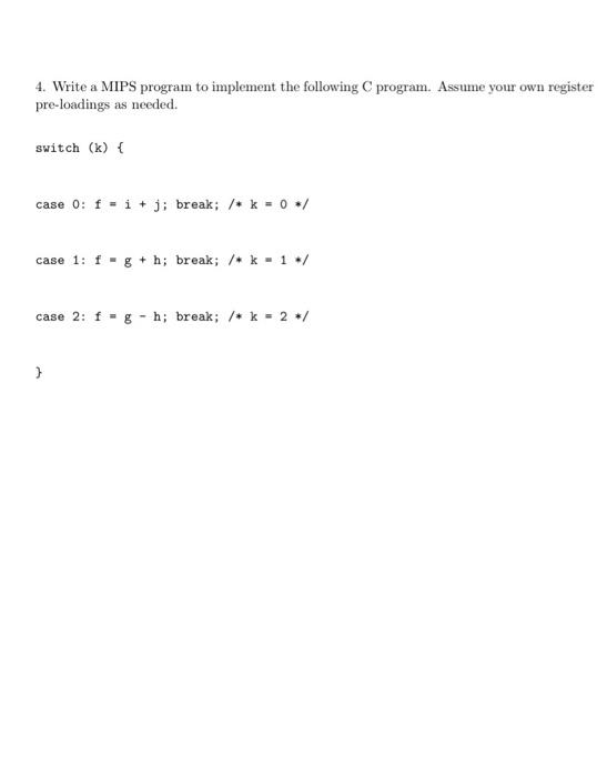 Solved 4. Write a MIPS program to implement the following C | Chegg.com Solved 4. Write a MIPS program to implement the following C | Chegg.com