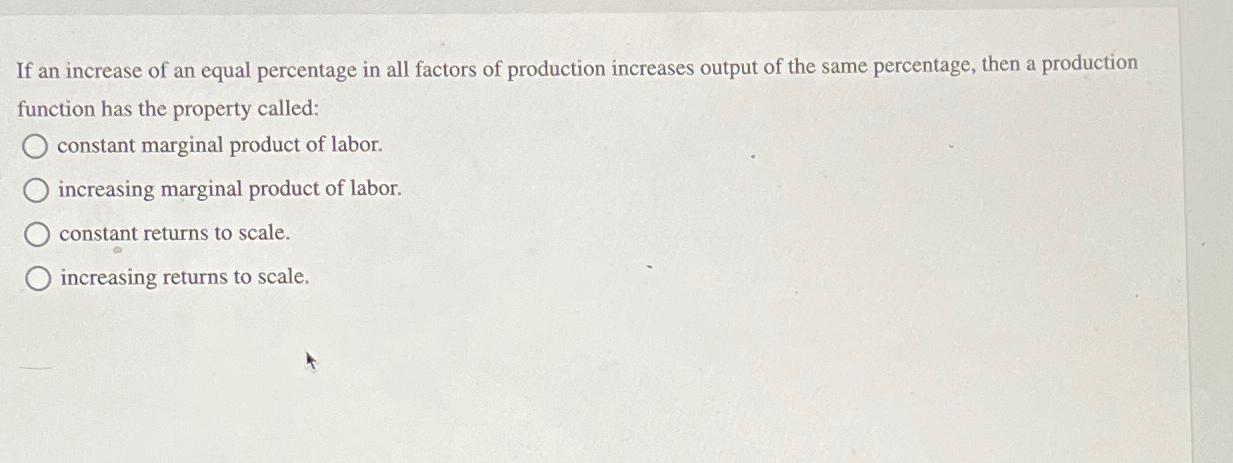 Solved If an increase of an equal percentage in all factors | Chegg.com