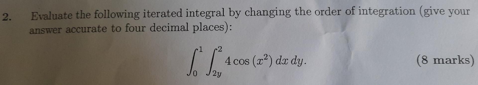 Solved 2. Evaluate the following iterated integral by | Chegg.com