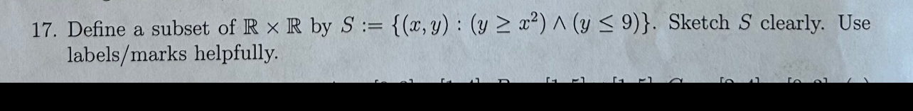 Solved Define a subset of R×R ﻿by S:={(x,y):(y≥x2)??(y≤9)}. | Chegg.com
