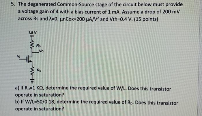 Solved 5. The degenerated Common-Source stage of the circuit | Chegg.com