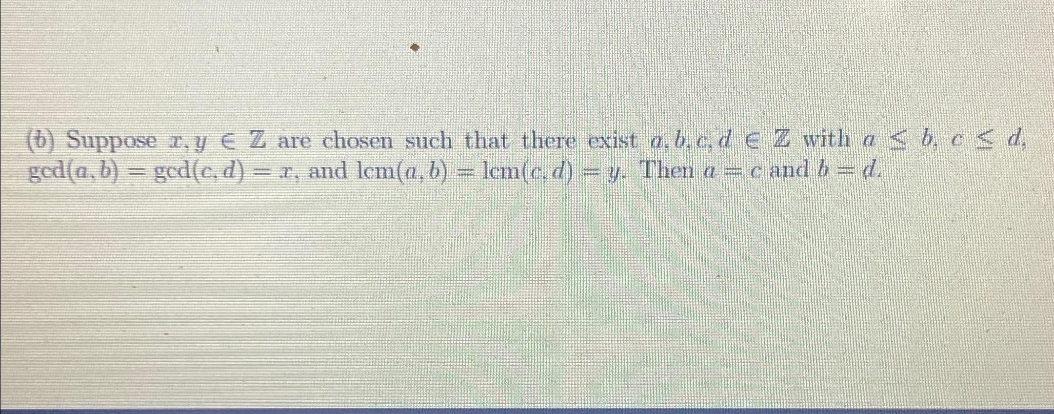 Solved (b) ﻿Suppose x,yinZ are chosen such that there exist | Chegg.com