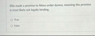 Solved Ellie made a promise to Alexa under duress, meaning | Chegg.com