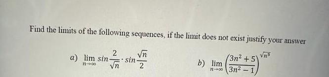 Solved Find the limits of the following sequences, if the | Chegg.com
