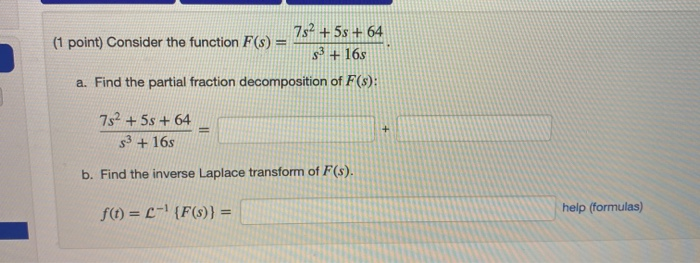 Solved (1 point) Consider the function F(s) = 7s2 + 5s + 64 | Chegg.com