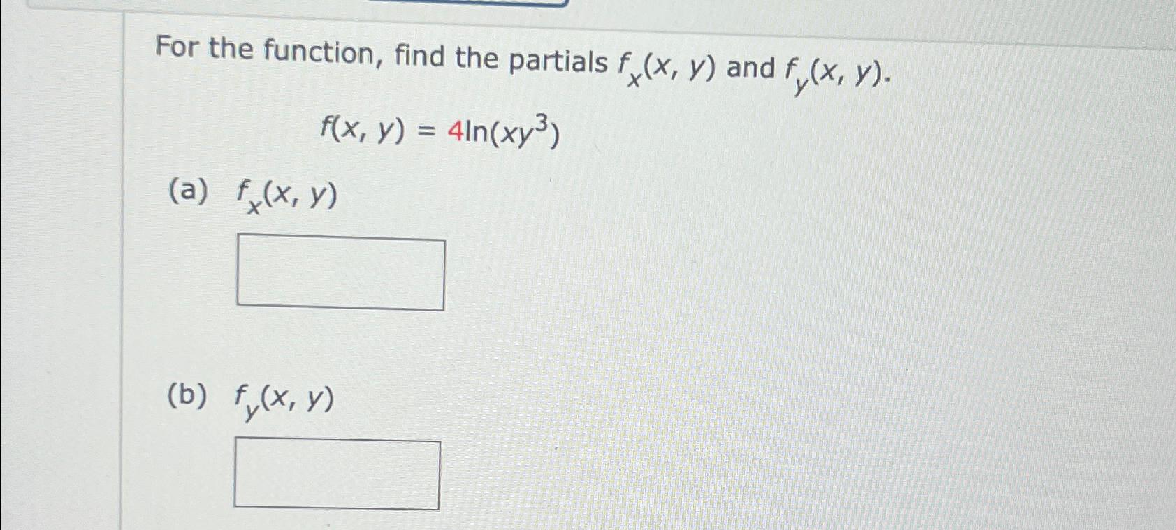 Solved For the function, find the partials fx(x,y) ﻿and | Chegg.com