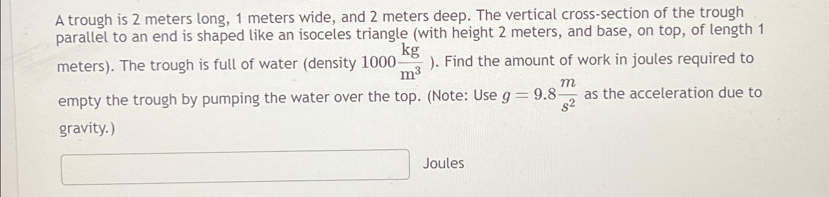 A trough is 2 ﻿meters long, 1 ﻿meters wide, and 2 | Chegg.com