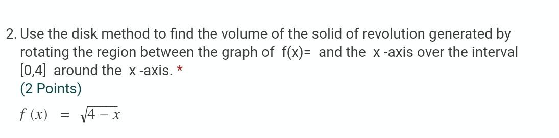 Solved 2. Use the disk method to find the volume of the | Chegg.com