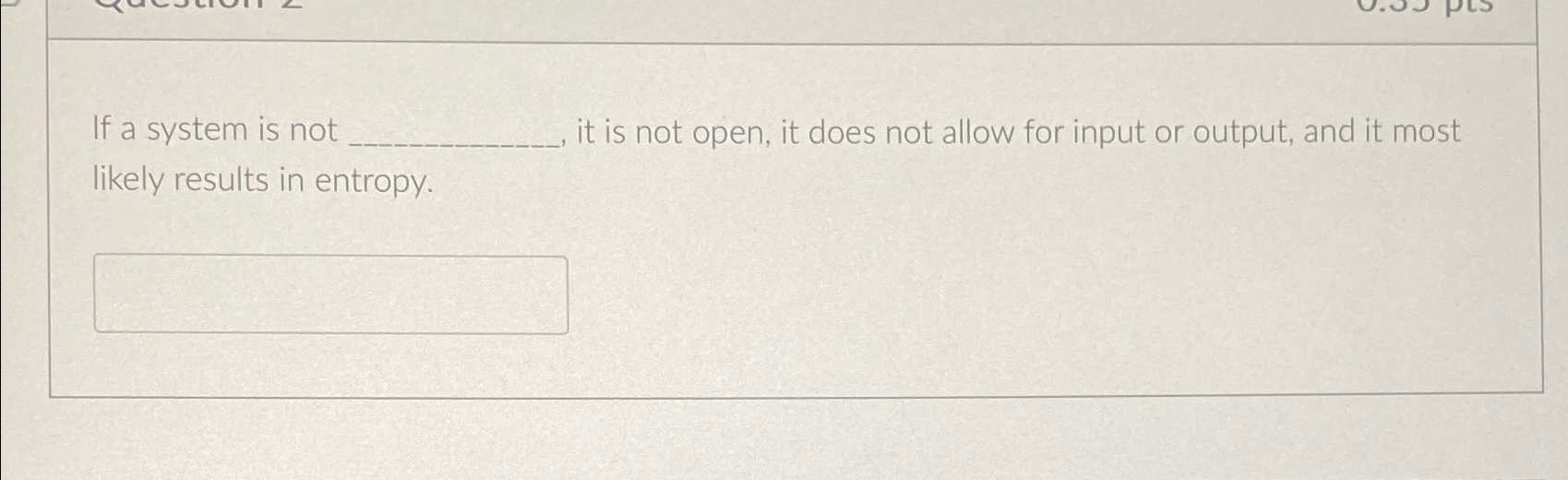 Solved If a system is not it is not open, it does not allow | Chegg.com