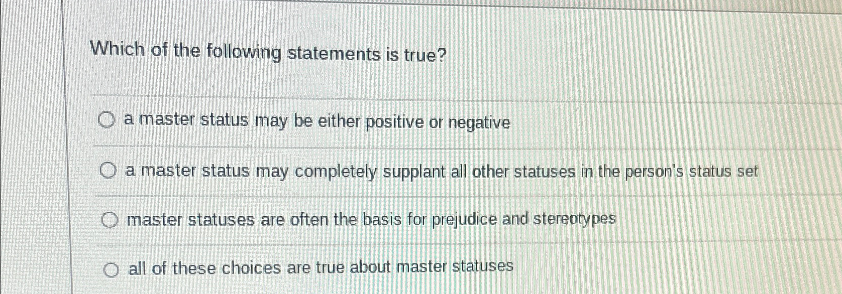 Solved Which of the following statements is true?a master | Chegg.com