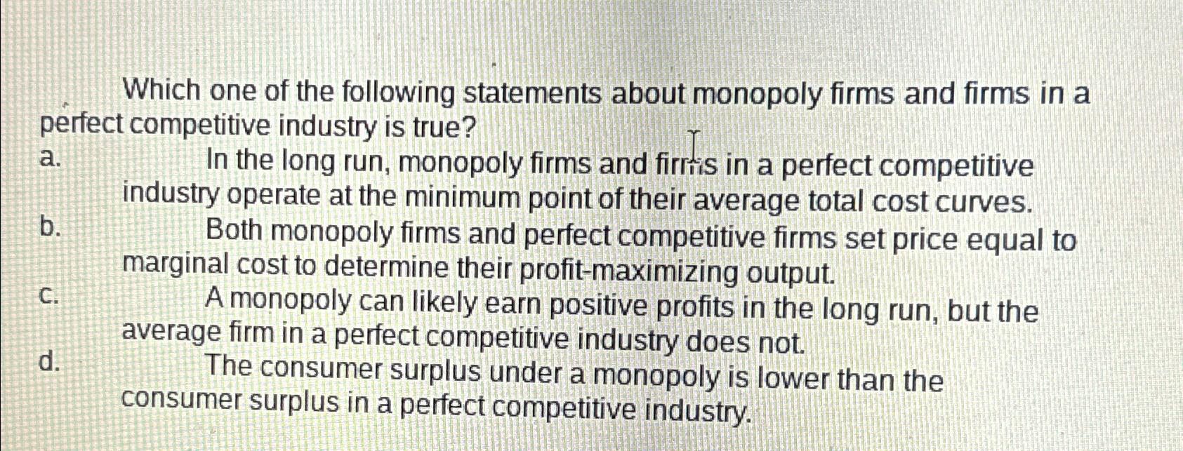 Solved Which one of the following statements about monopoly | Chegg.com