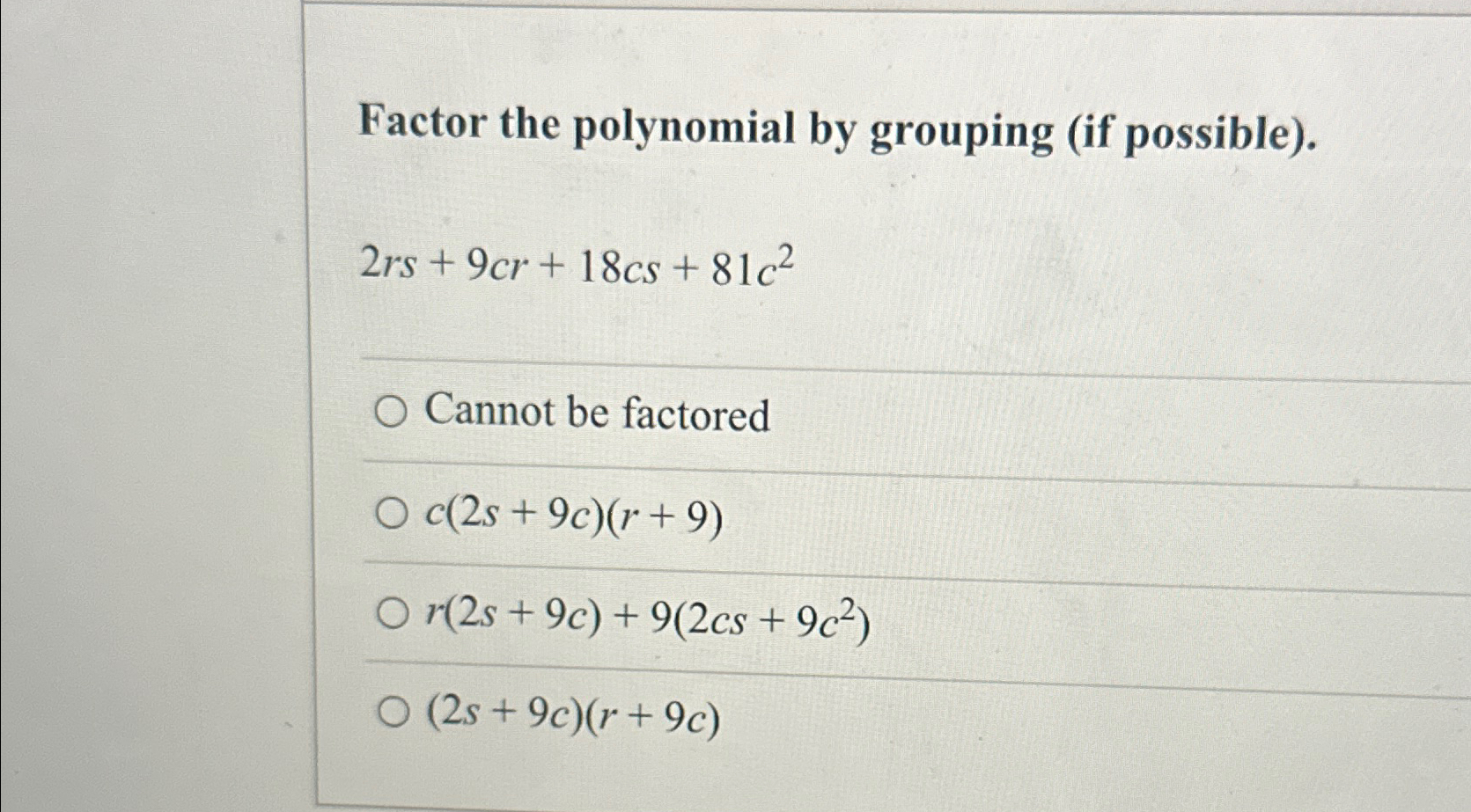 Solved Factor the polynomial by grouping (if | Chegg.com