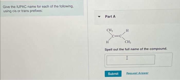 Solved Give the IUPAC name for each of the following, using | Chegg.com