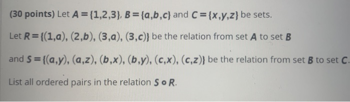 Solved (30 points) Let A={1,2,3}, B ={a,b,c} and C ={x,y,z} | Chegg.com