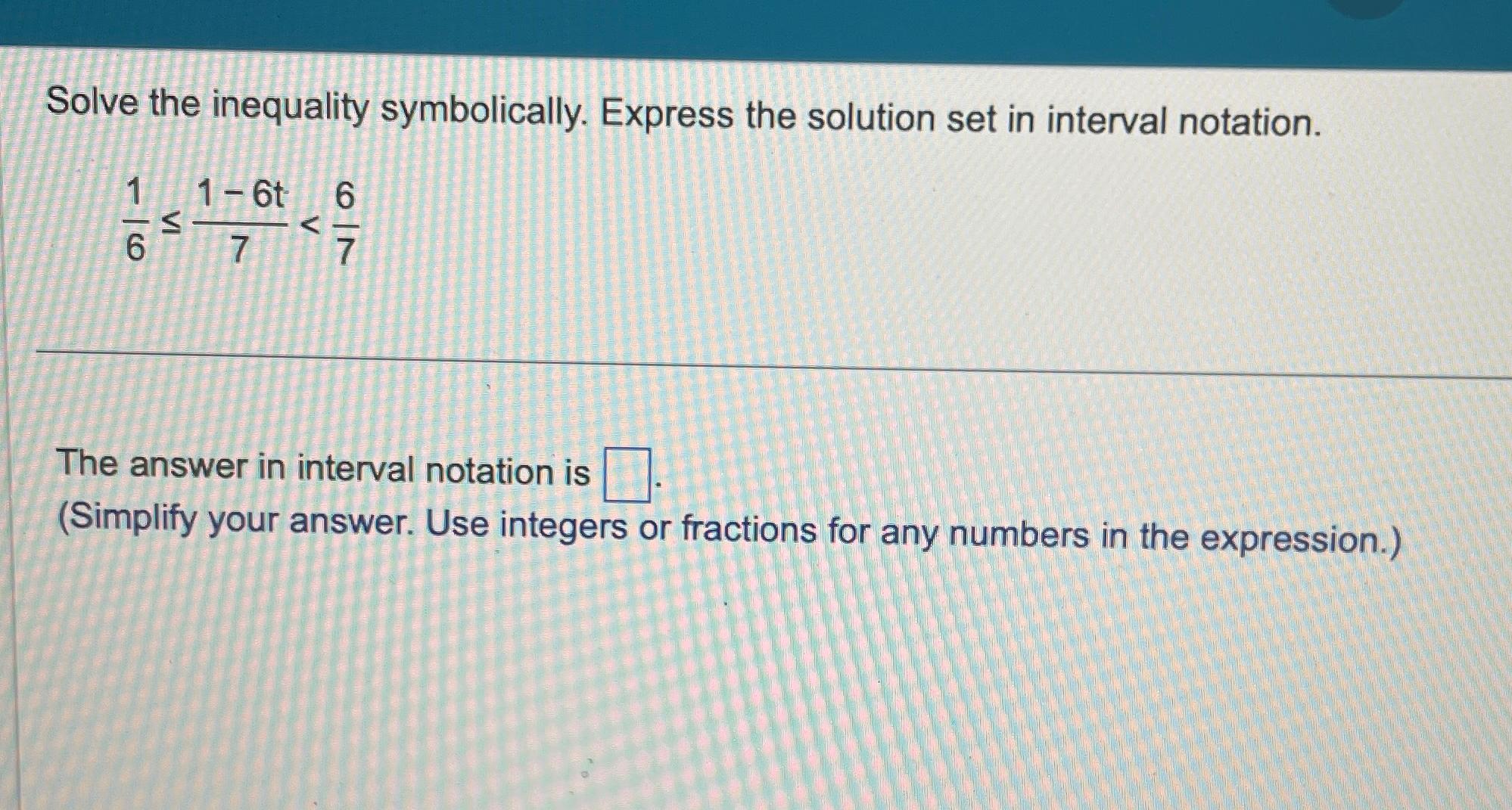 Solved Solve the inequality symbolically. Express the | Chegg.com