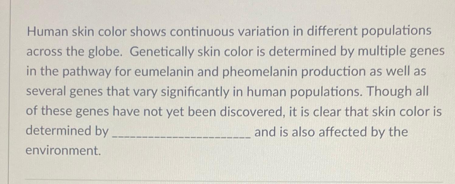 Solved Human skin color shows continuous variation in | Chegg.com