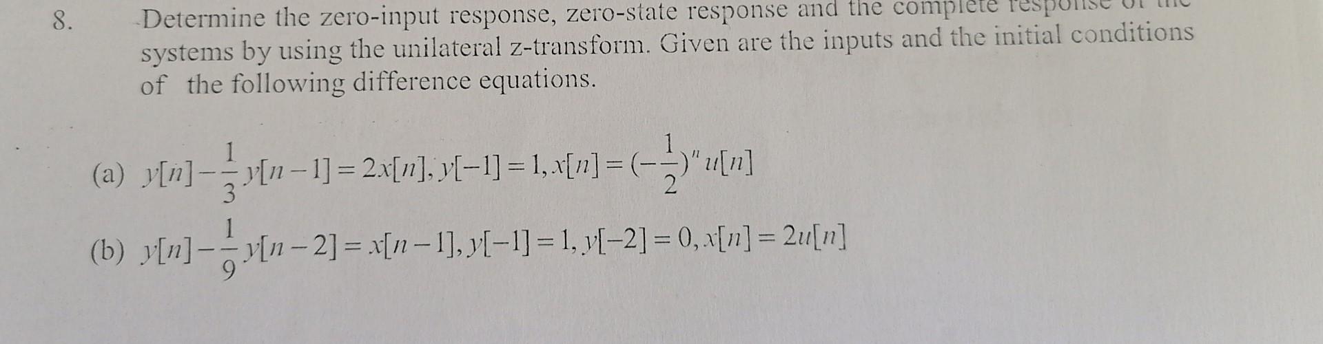 Solved 8. -Determine the zero-input response, zero-state | Chegg.com