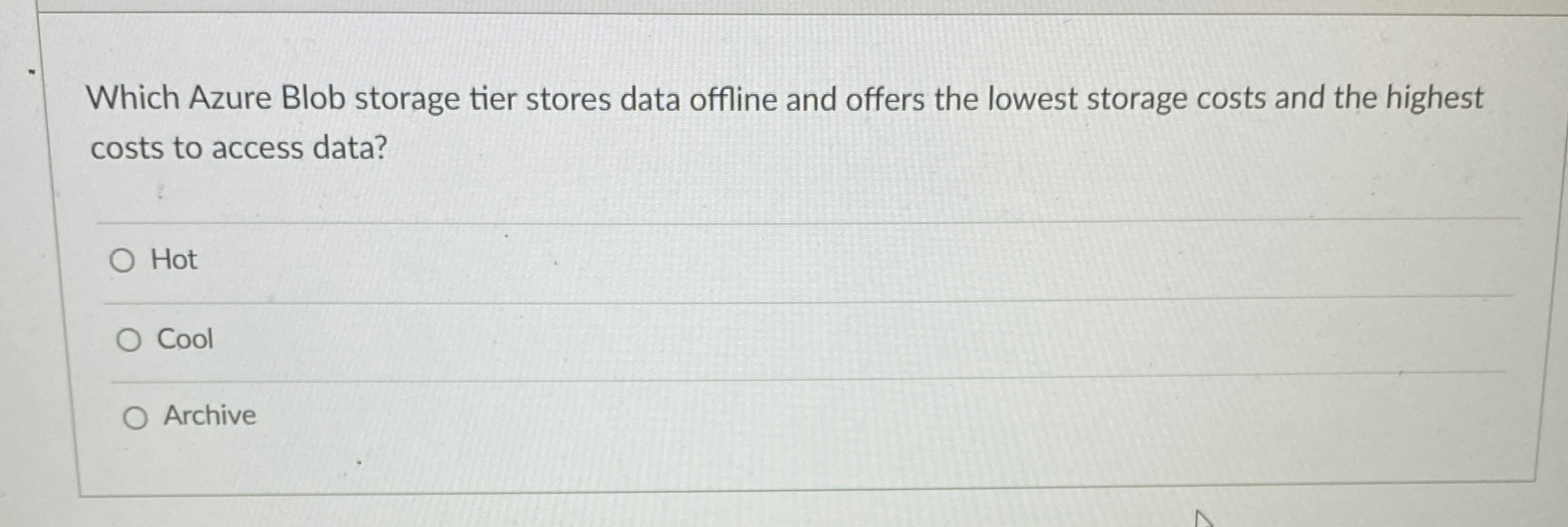 Solved Which Azure Blob storage tier stores data offline and | Chegg.com