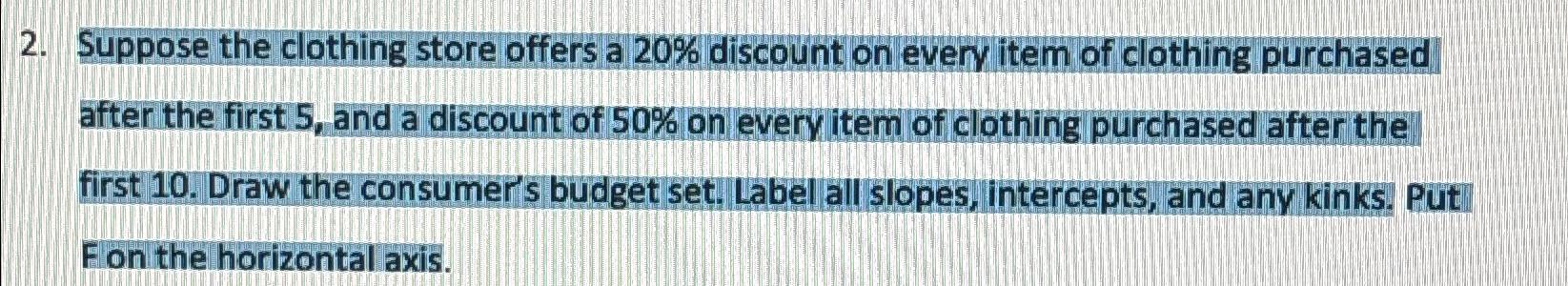 Solved Suppose the clothing store offers a 20% ﻿discount on | Chegg.com