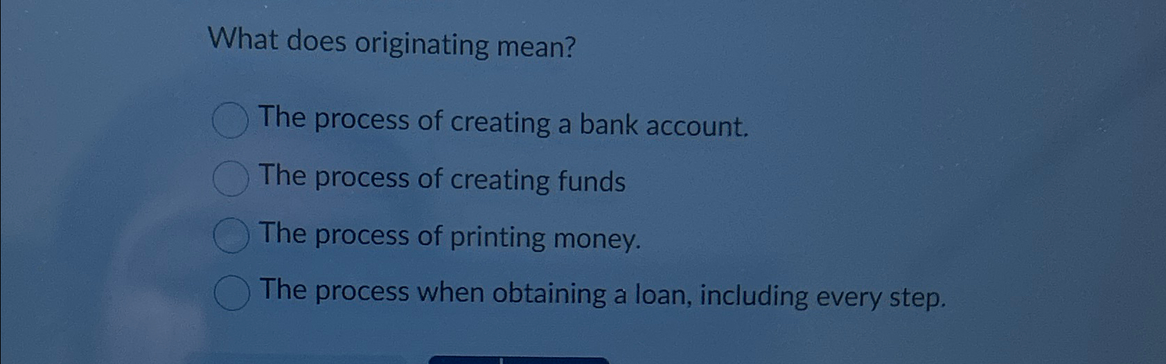 Solved What does originating mean?The process of creating a | Chegg.com