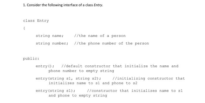 Solved 1. Consider the following interface of a class Entry. | Chegg.com