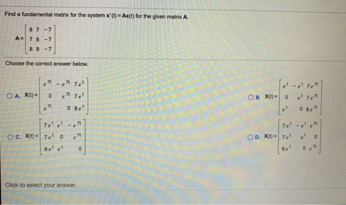 Solved Find a fundamental matrix for the system x' (t) = | Chegg.com