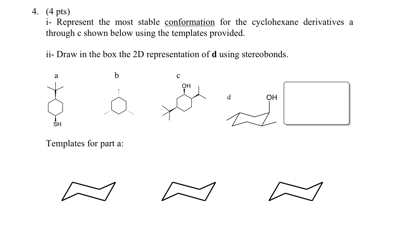 Solved (4pts)i- ﻿Represent the most stable conformation for | Chegg.com