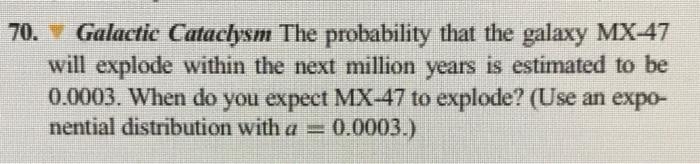 Solved 70. Y Galactic Cataclysm The probability that the | Chegg.com