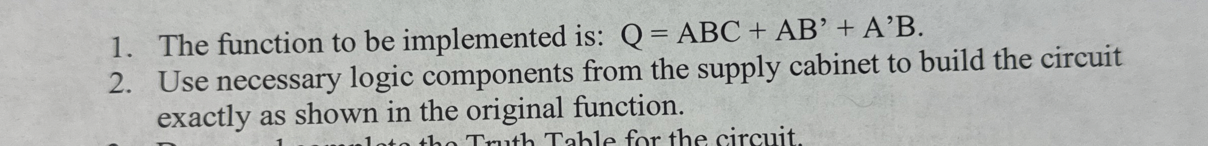Solved The function to be implemented is: Q=ABC+AB'+A'B. | Chegg.com
