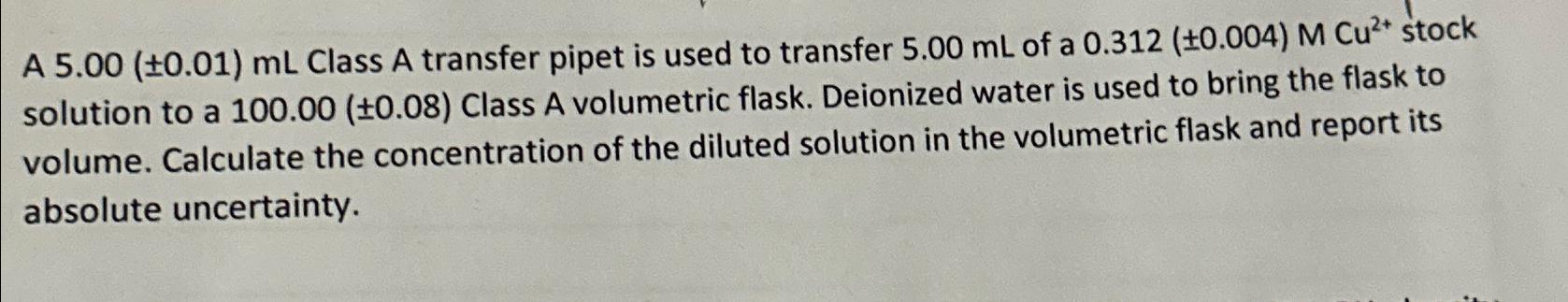 Solved A 5.00(+-0.01)mL Class A transfer pipet is used to | Chegg.com
