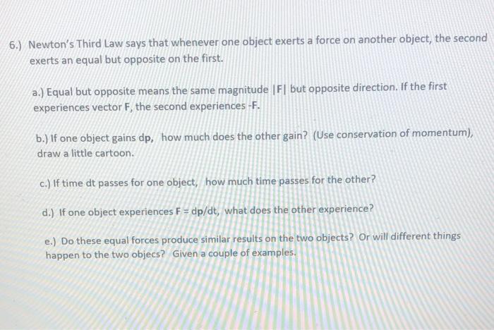 Solved 6.) Newton's Third Law says that whenever one object | Chegg.com