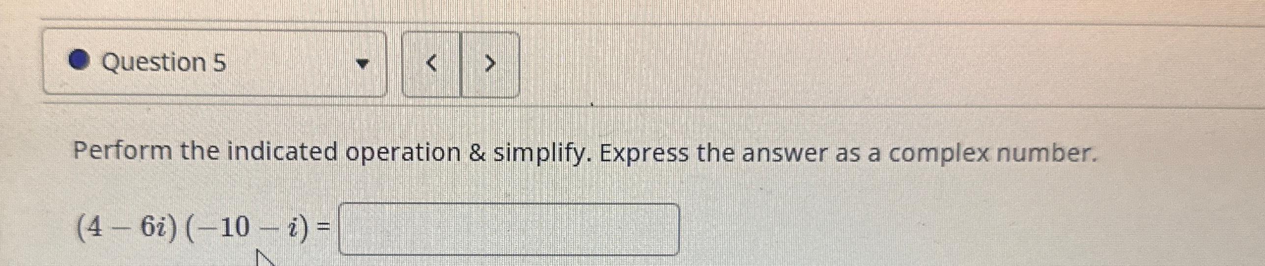 Solved Question 5Perform the indicated operation & simplify. | Chegg.com