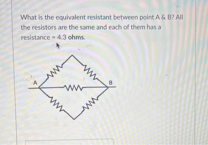 Solved What is the equivalent resistant between point A&B ? | Chegg.com