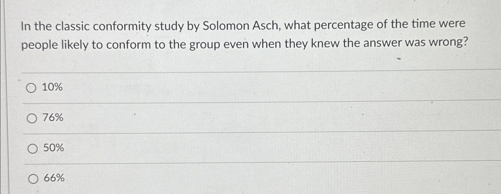 Solved In the classic conformity study by Solomon Asch, what | Chegg.com